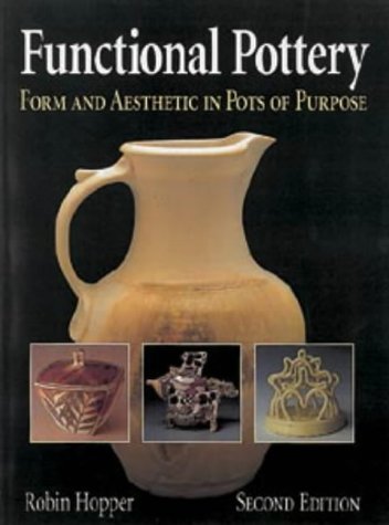Functional Pottery: Form and Aesthetic in Pots of Purpose (Ceramics) by ...