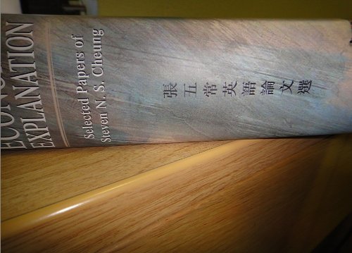 Economic Explanation Selected Papers of Steven N.s. Cheung by Steven N ...
