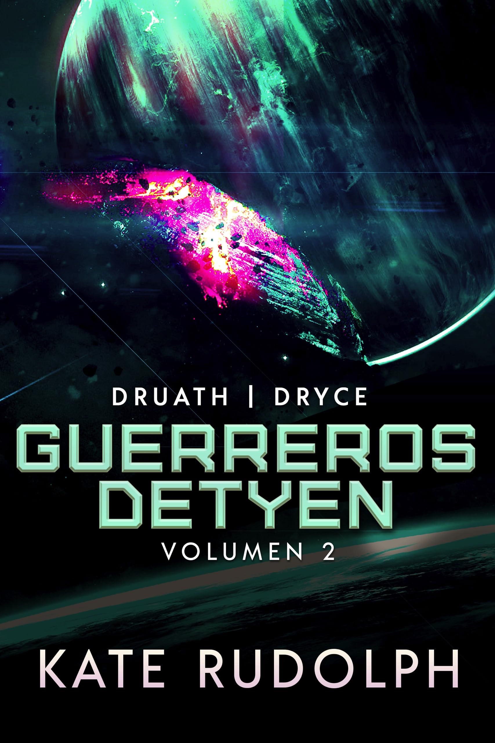 Guerreros Detyen Volumen 2: Druath y Dryce by Kate Rudolph | Goodreads