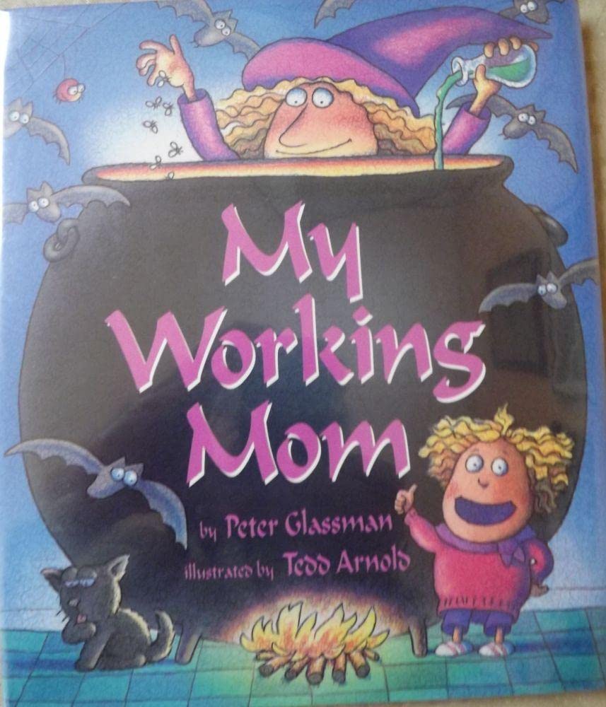 Rare Antique My Working Mom [Hardcover] GLASSMAN, Peter by Peter ...