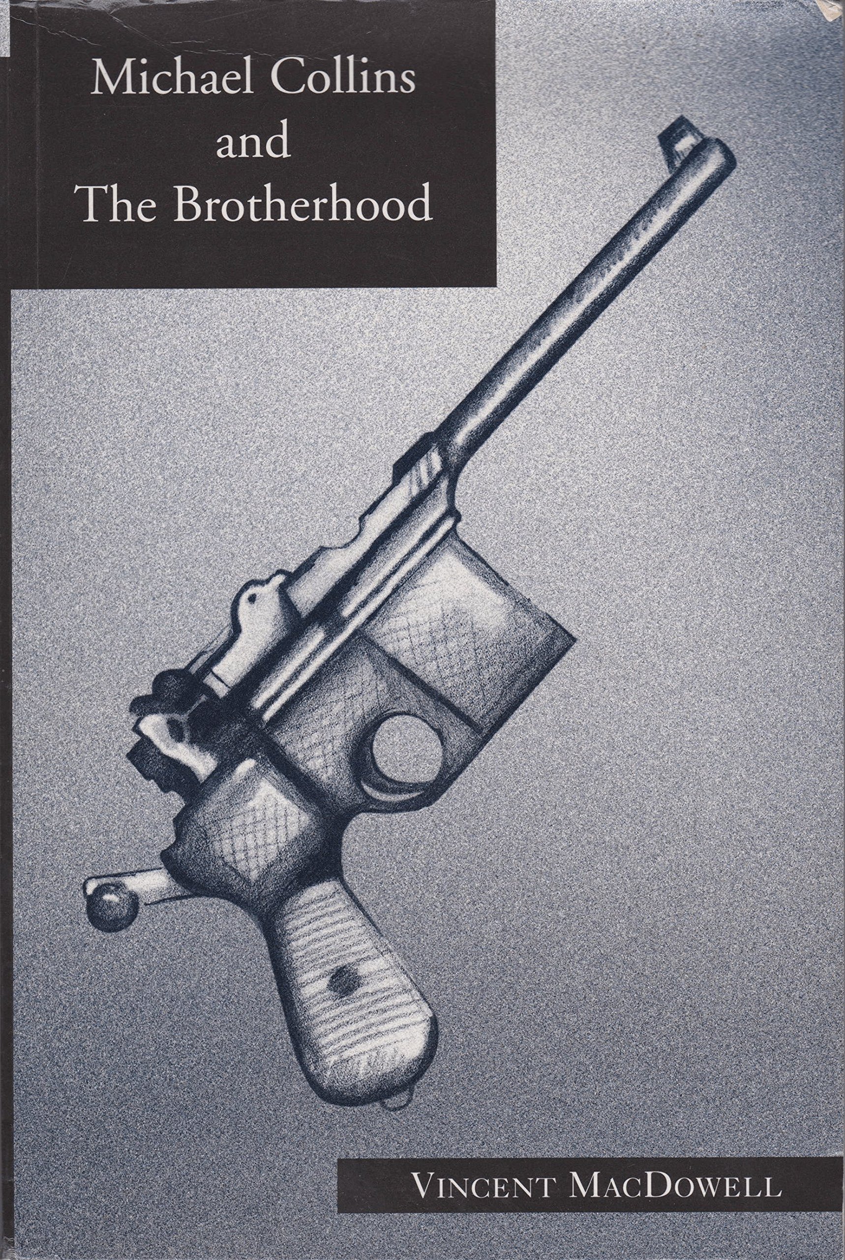 Michael Collins and the Irish Republican Brotherhood by Vincent ...