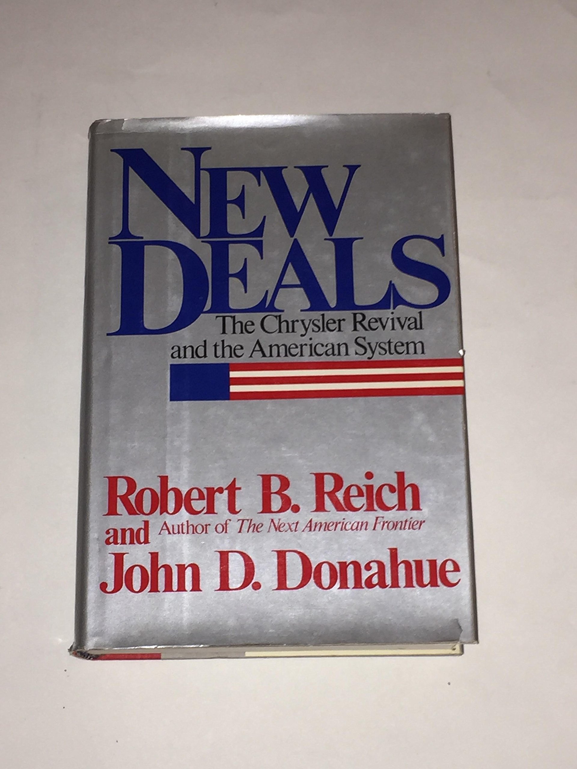 New Deals: The Chrysler Revival and the American System by Robert B ...