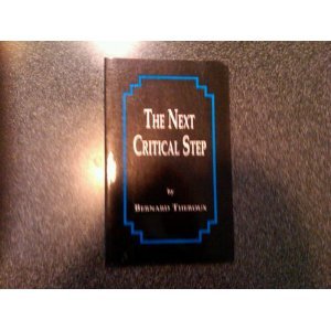 The next critical step by Bernard Theroux | Goodreads