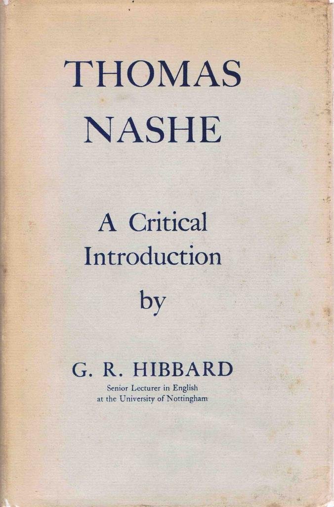 Thomas Nashe: A Critical Introduction by George R. Hibbard | Goodreads