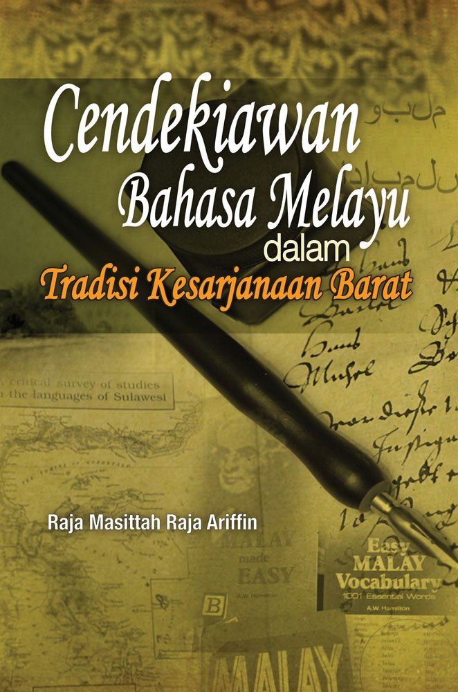 Cendekiawan Bahasa Melayu Dalam Tradisi Kerajaan Barat by Raja Masittah ...