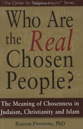 Who Are the Real Chosen People?: The Meaning of Choseness in Judaism ...