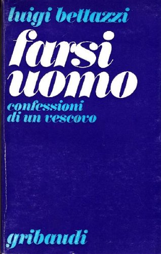 Farsi uomo by BETTAZZI Luigi, | Goodreads