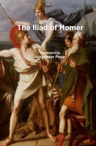 The Iliad of Homer by Alexander Pope | Goodreads