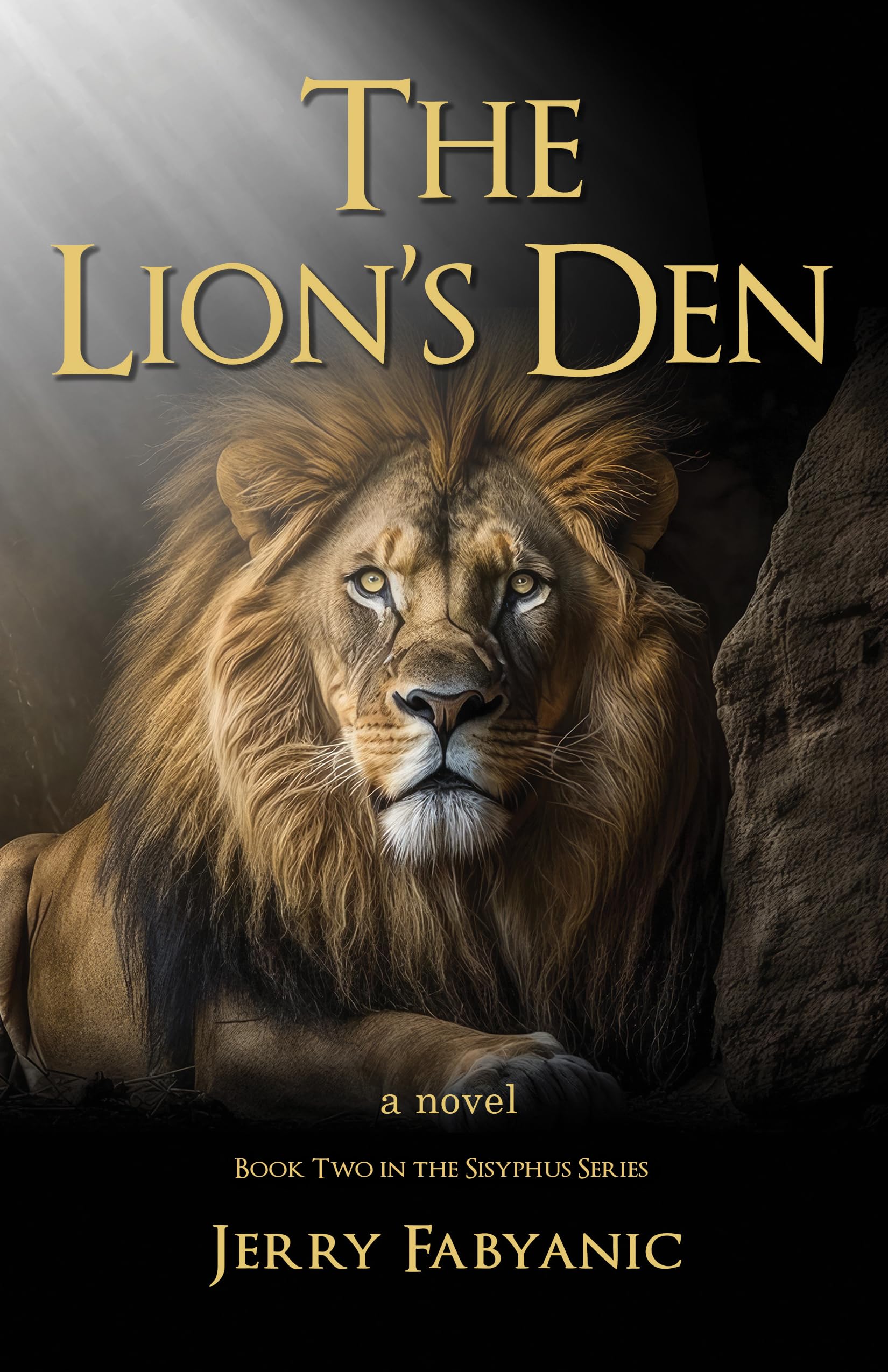 The Lion's Den: A Novel (Sisyphus Book 2) by Jerry Fabyanic | Goodreads