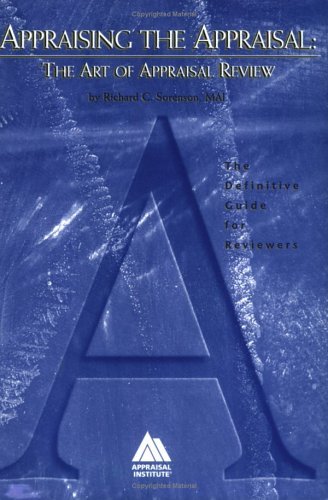 Appraising the Appraisal: The Art of Appraisal Review by Richard C ...