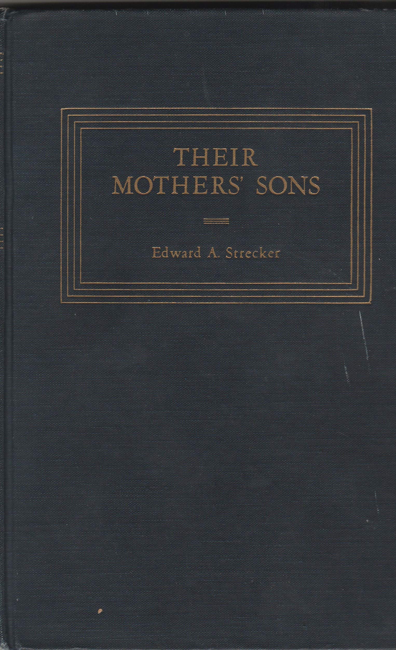 Their mothers' sons;: The psychiatrist examines an American problem by ...