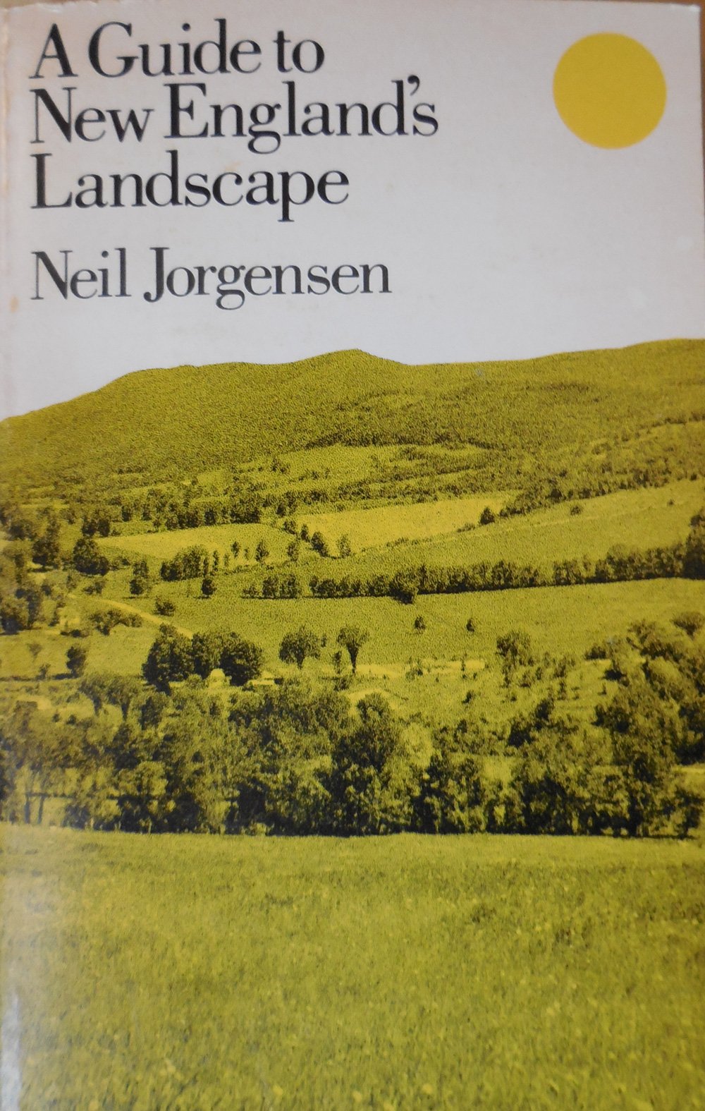 A Guide to New England's Landscape by Neil Jorgensen | Goodreads