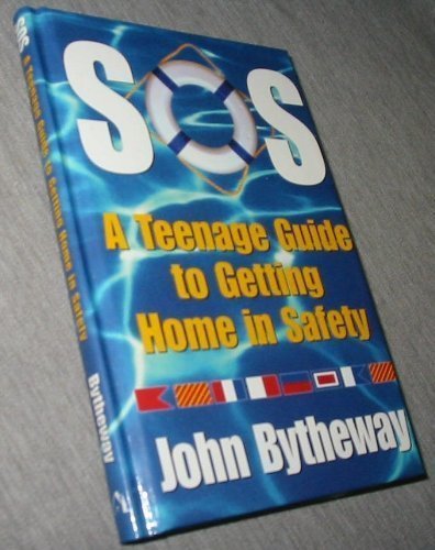 SOS : A Teenage Guide to Getting Home in Safety by John Bytheway ...