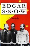 Edgar Snow: A Biography by Hopkins P Breazeale Professor of Journalism ...