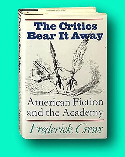 Rare Frederick Crews / The Critics Bear It Away First Edition 1992 [Hardcover] Crews, Frederick ...