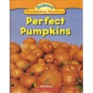 Perfect Pumpkins (Science Vocabulary Readers) by Jeff Bauer | Goodreads