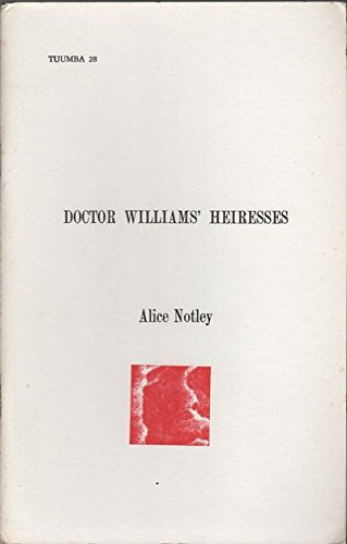 Doctor Williams' Heiresses by Alice Notley | Goodreads