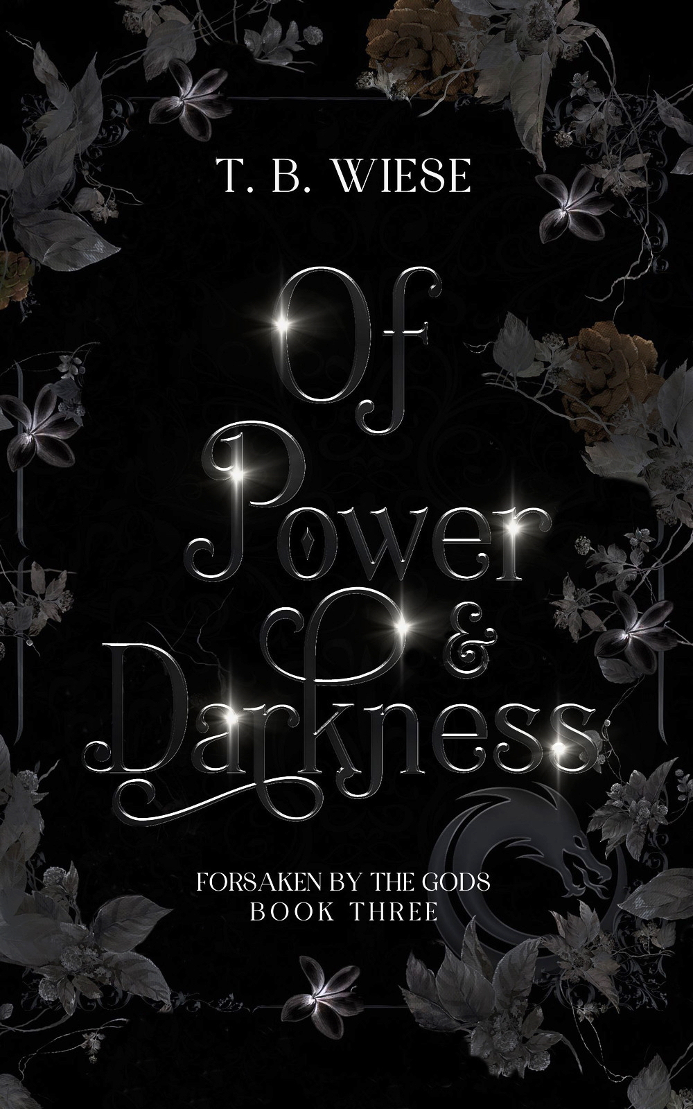 Of Power & Darkness (Forsaken by the Gods #3) by T.B. Wiese | Goodreads
