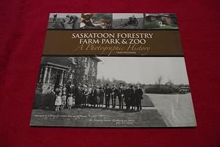 Saskatoon Forestry Farm Park & Zoo: A Photographic History by Sara ...