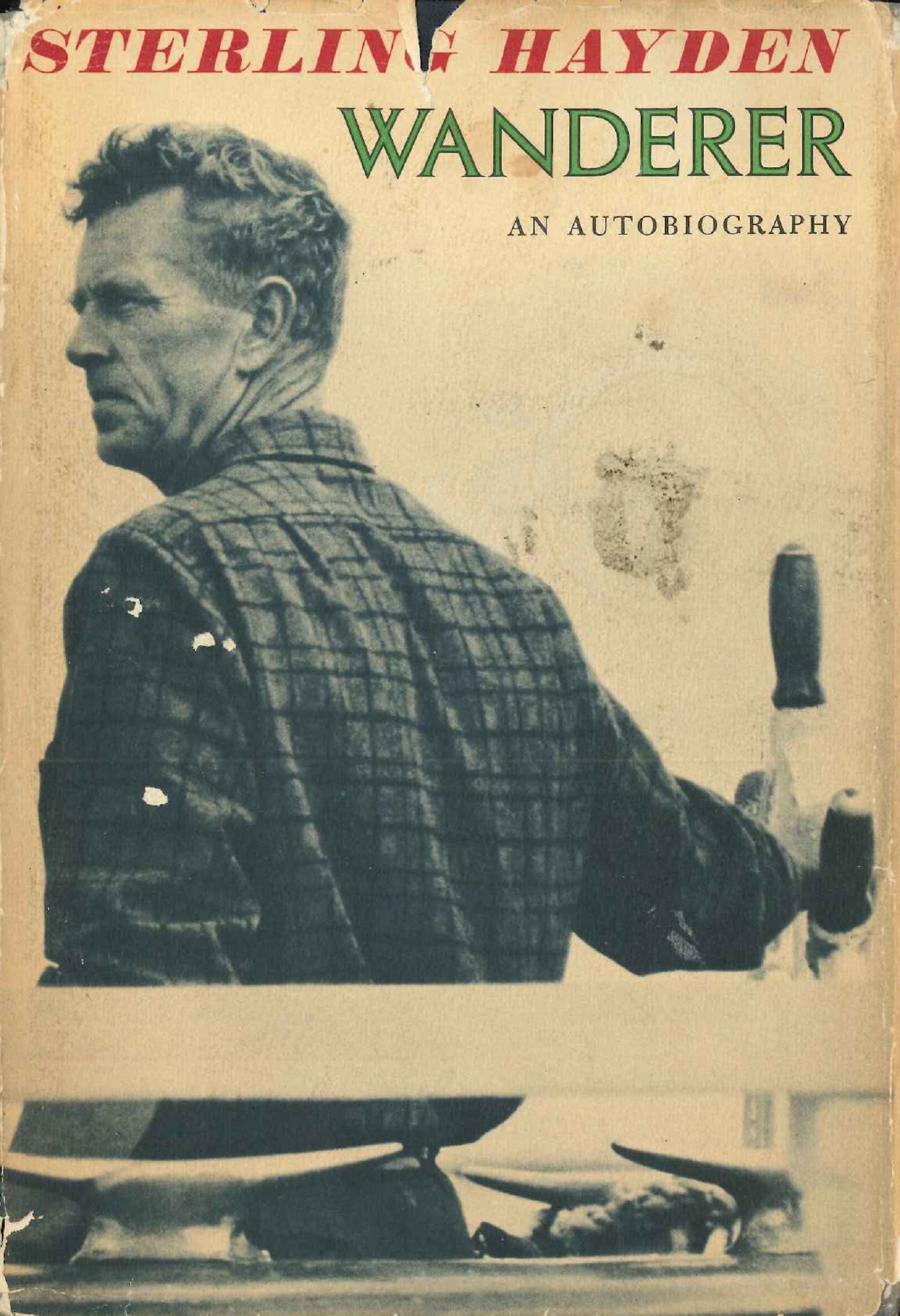 WANDERER : An Autobiography by Sterling Hayden | Goodreads