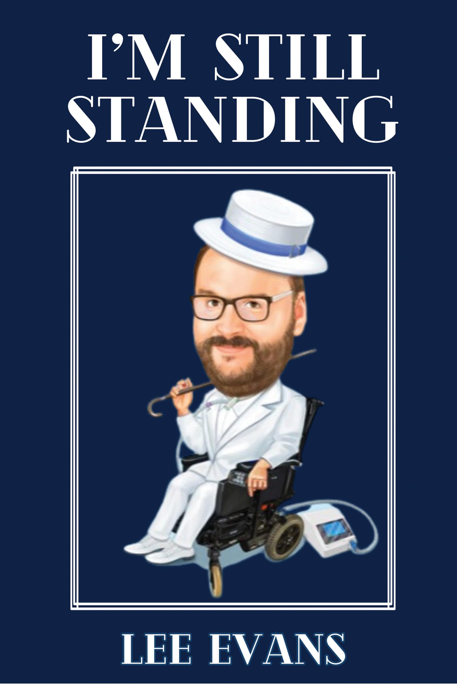 I'M STILL STANDING by Lee Evans | Goodreads