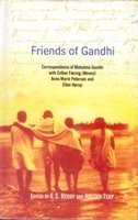Friends of Gandhi: Correspondence of Mahatma Gandhi with Esther Faering ...