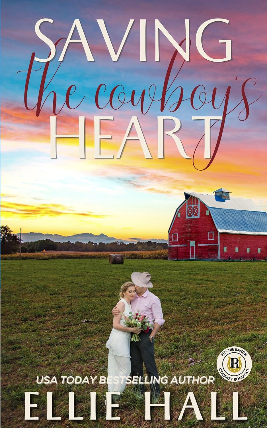 Saving the Cowboy's Heart (Ritchie Ranch #8) by Ellie Hall | Goodreads