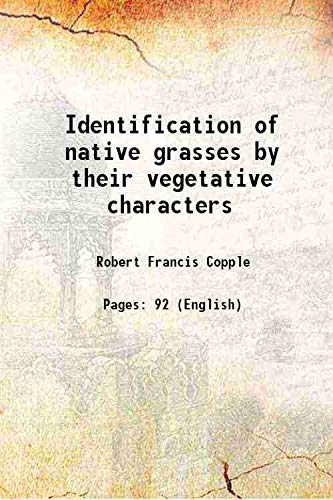 Identification of native grasses by their vegetative characters 1930 ...