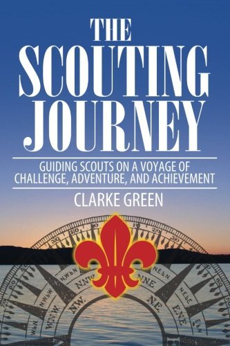 The Scouting Journey: Guiding Scouts to challenge, adventure and ...