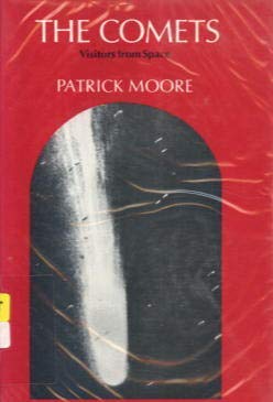 The comets; visitors from space by Patrick Moore | Goodreads