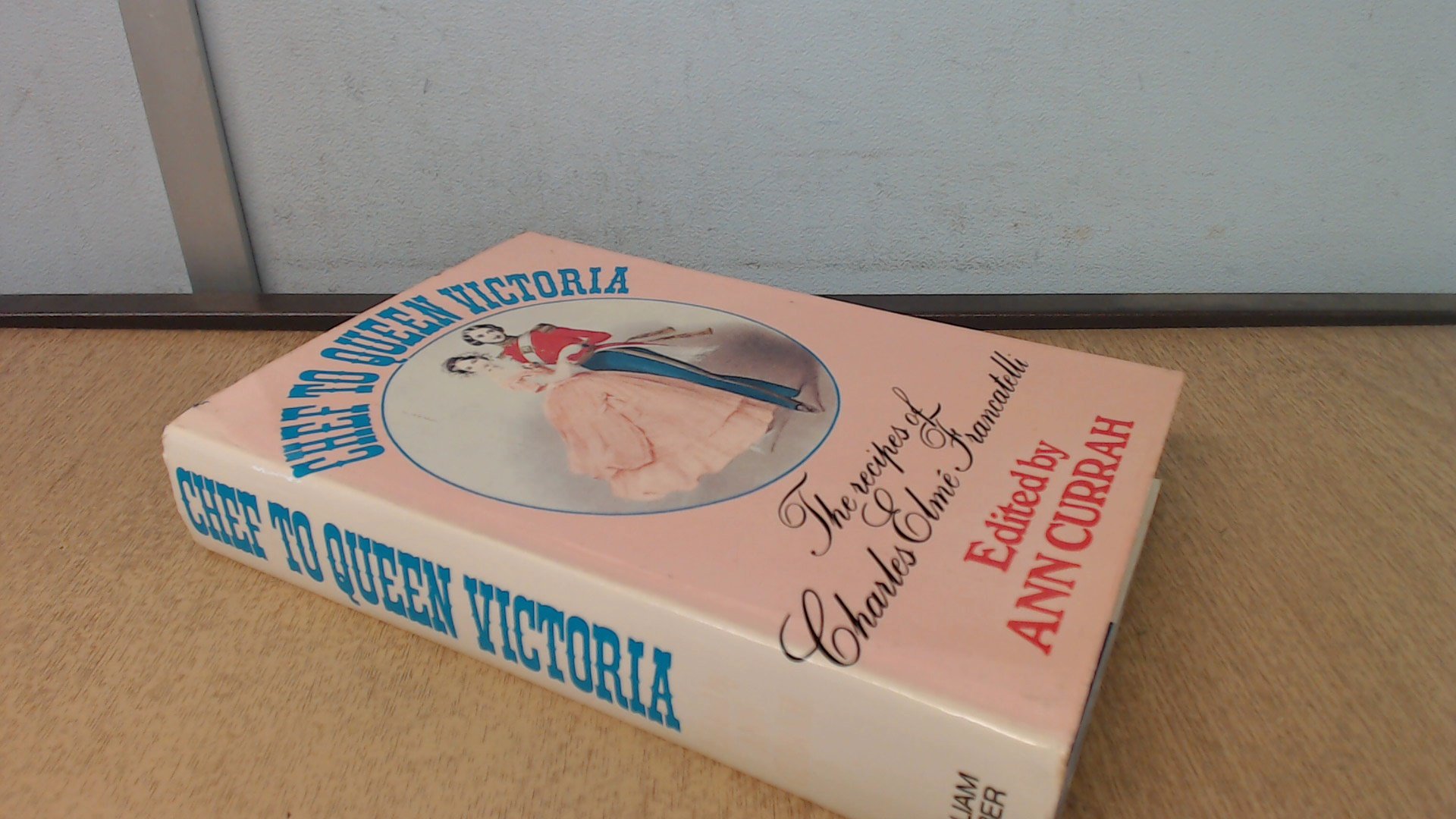 Chef to Queen Victoria;: The recipes of Charles Elmé Francatelli, by ...