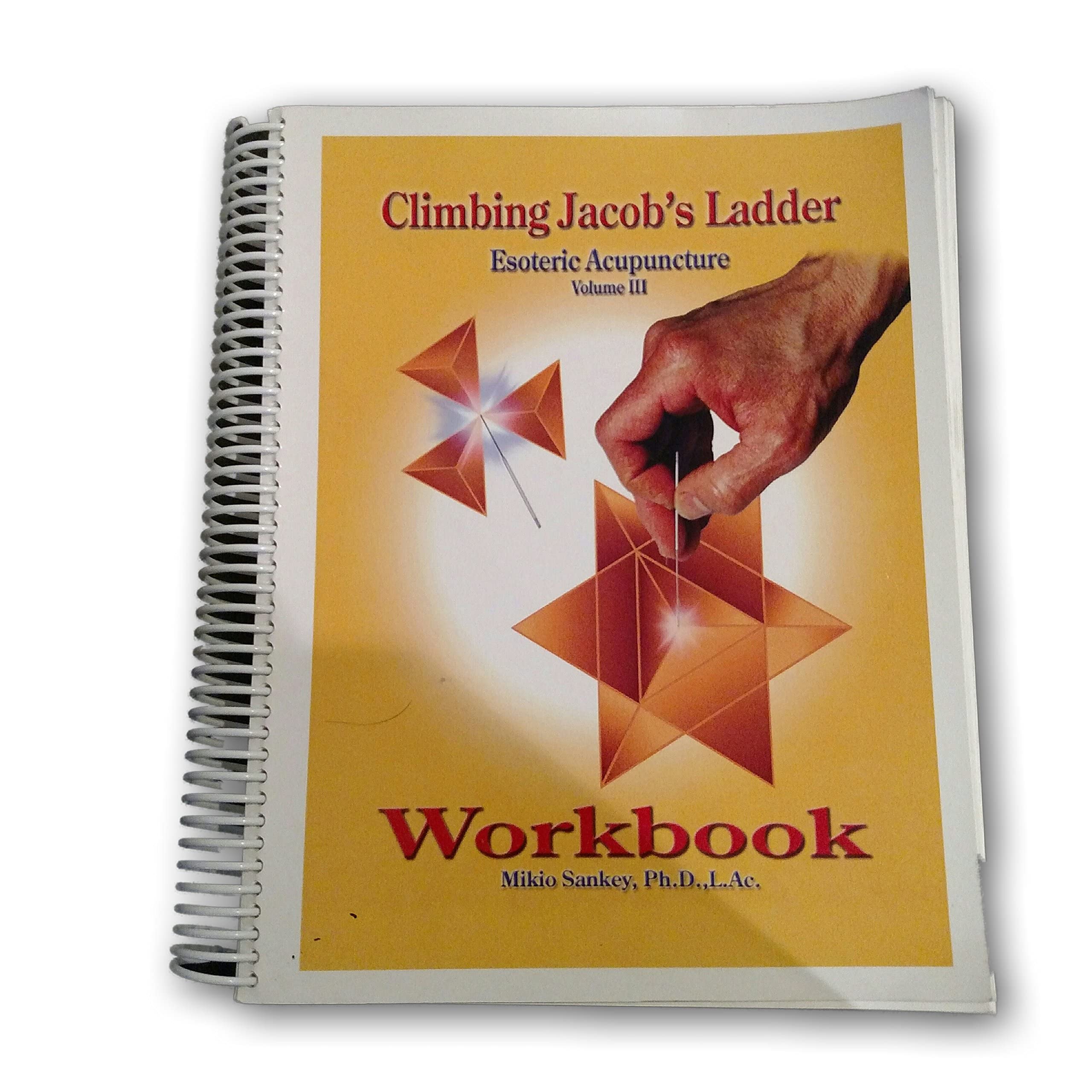 Climbing Jacob's Ladder: Esoteric Acupuncture Vol.III Workbook by Mikio Sankey | Goodreads