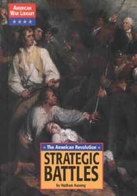 The American Revolution: Strategic Battles by Nathan Aaseng | Goodreads