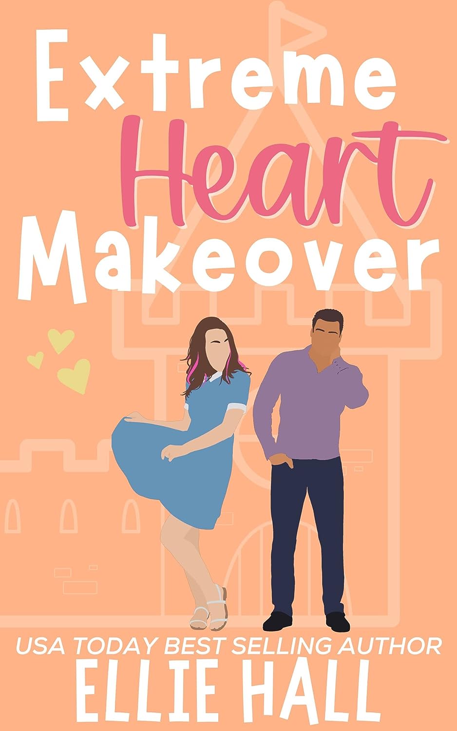 Extreme Heart Makeover (Home Sweet Home Romance, #4) by Ellie Hall | Goodreads