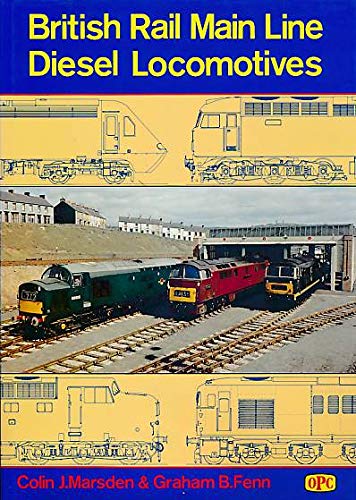 British Rail Main Line Diesel Locomotives by C.J & Fenn Marsden G ...