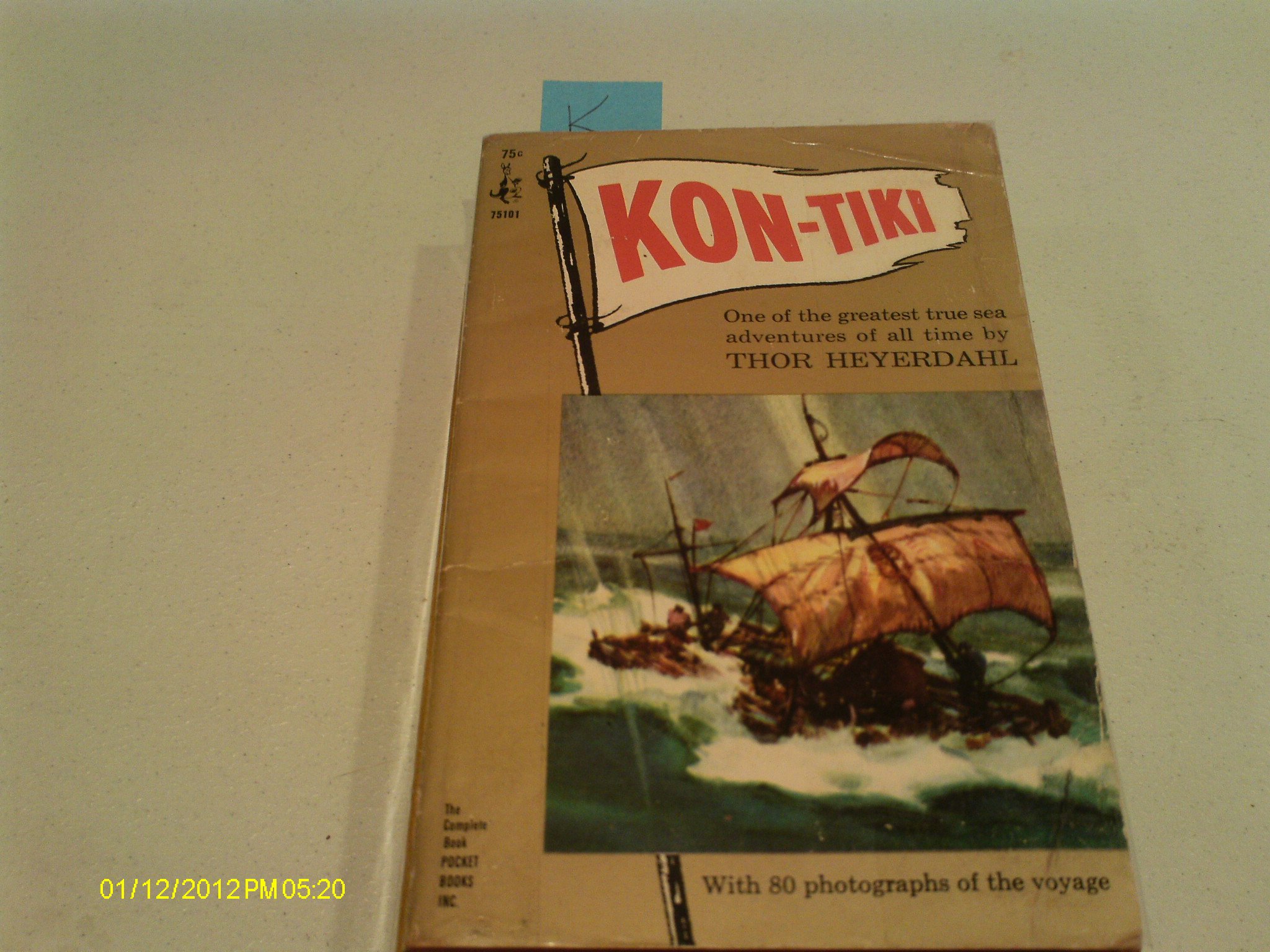 Kon Tiki: Across the Pacific by Raft (The Greatest Sea Adventure of Our ...