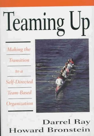 Teaming Up: Making the Transition to a Self-Directed, Team-Based ...