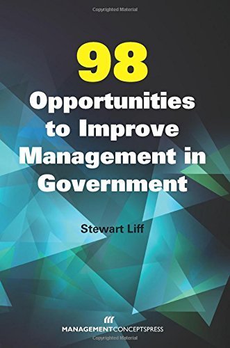 98 Opportunities to Improve Management in Government by Stewart Liff by ...