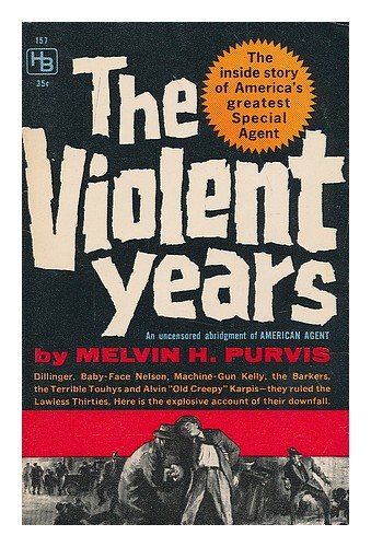 The Violent Years by Melvin Purvis | Goodreads