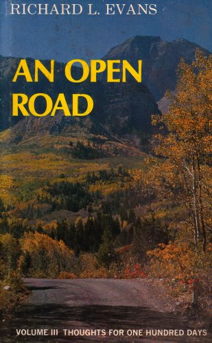 An Open Road, Vol. 3: Thoughts for One Hundred Days by Richard L. Evans ...