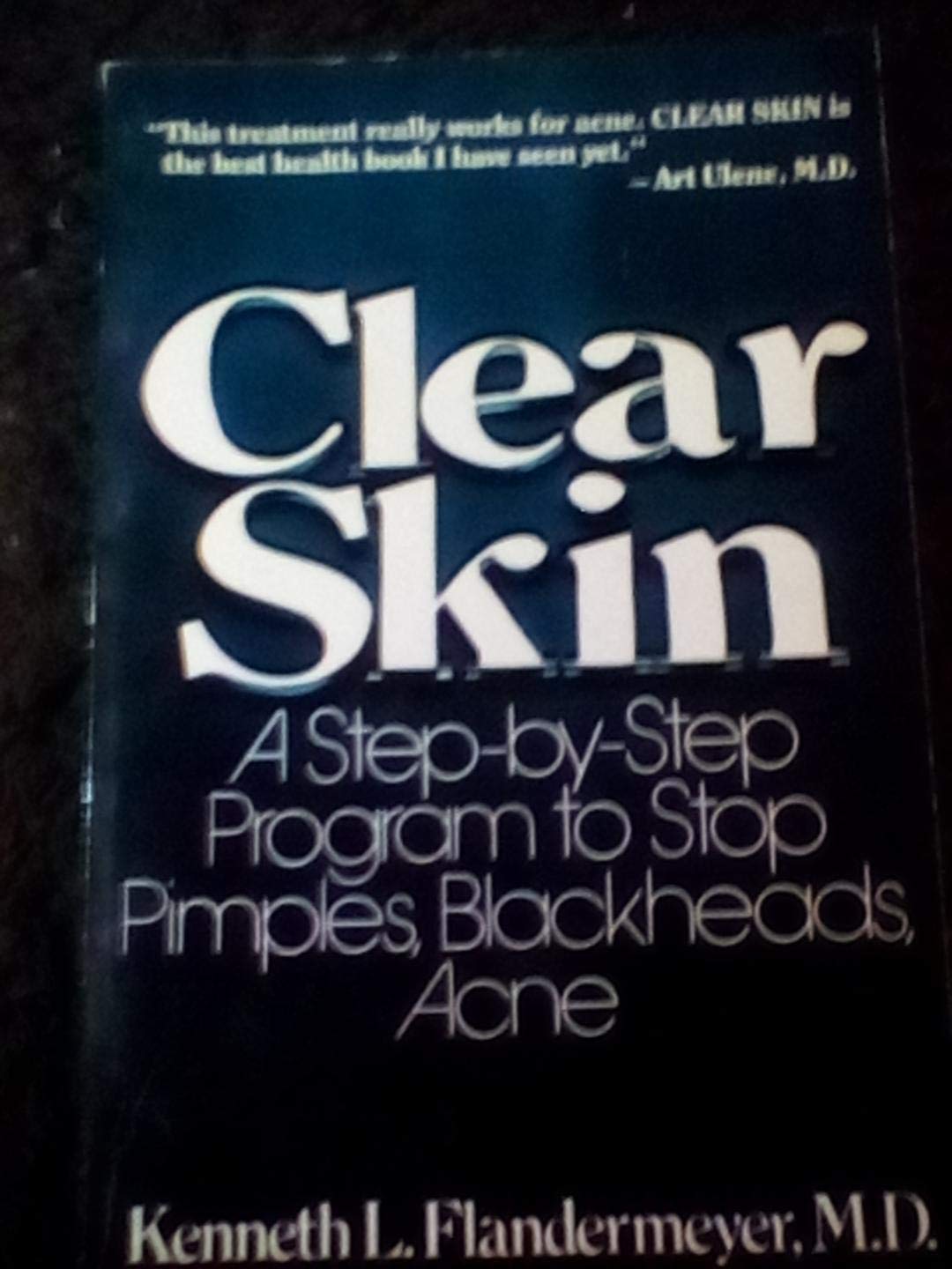 Clear Skin: A Step-By-Step Program to Stop Pimples, Blackheads, Acne by ...