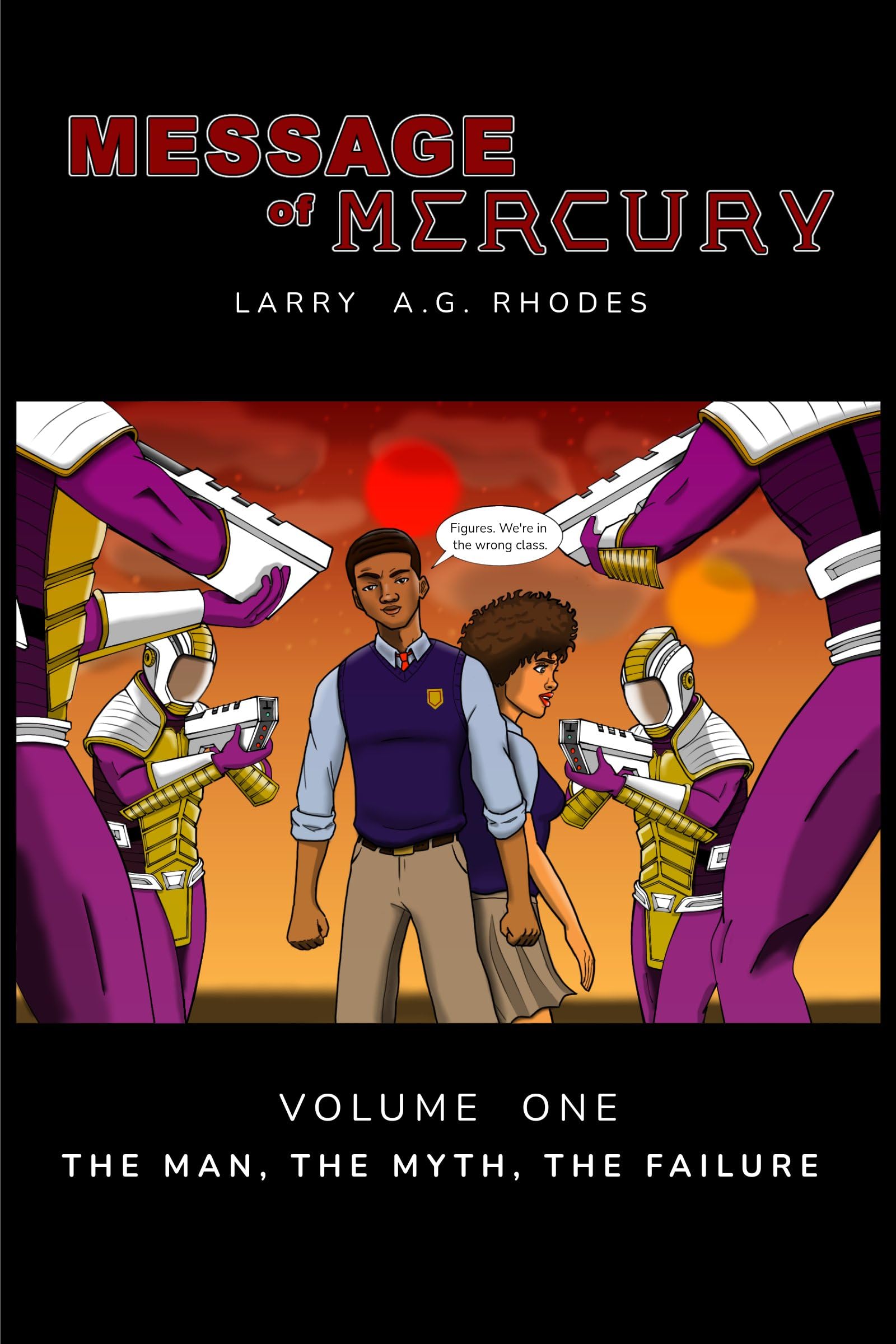 Message of Mercury: Volume One: The Man, The Myth, The Failure by Larry ...