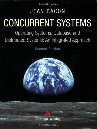 Concurrent Systems (2nd Edition) (International Computer Science Series) by J. Bacon by Jono ...