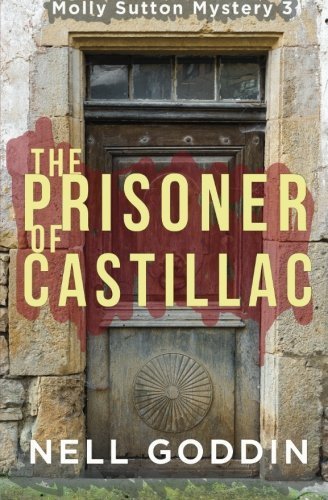 The Prisoner of Castillac (Molly Sutton Mysteries #3) by Nell Goddin ...
