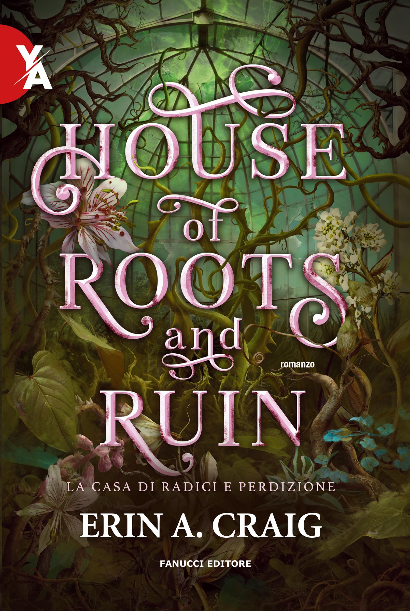 House of Roots and Ruins. La casa di radici e perdizione by Erin A ...