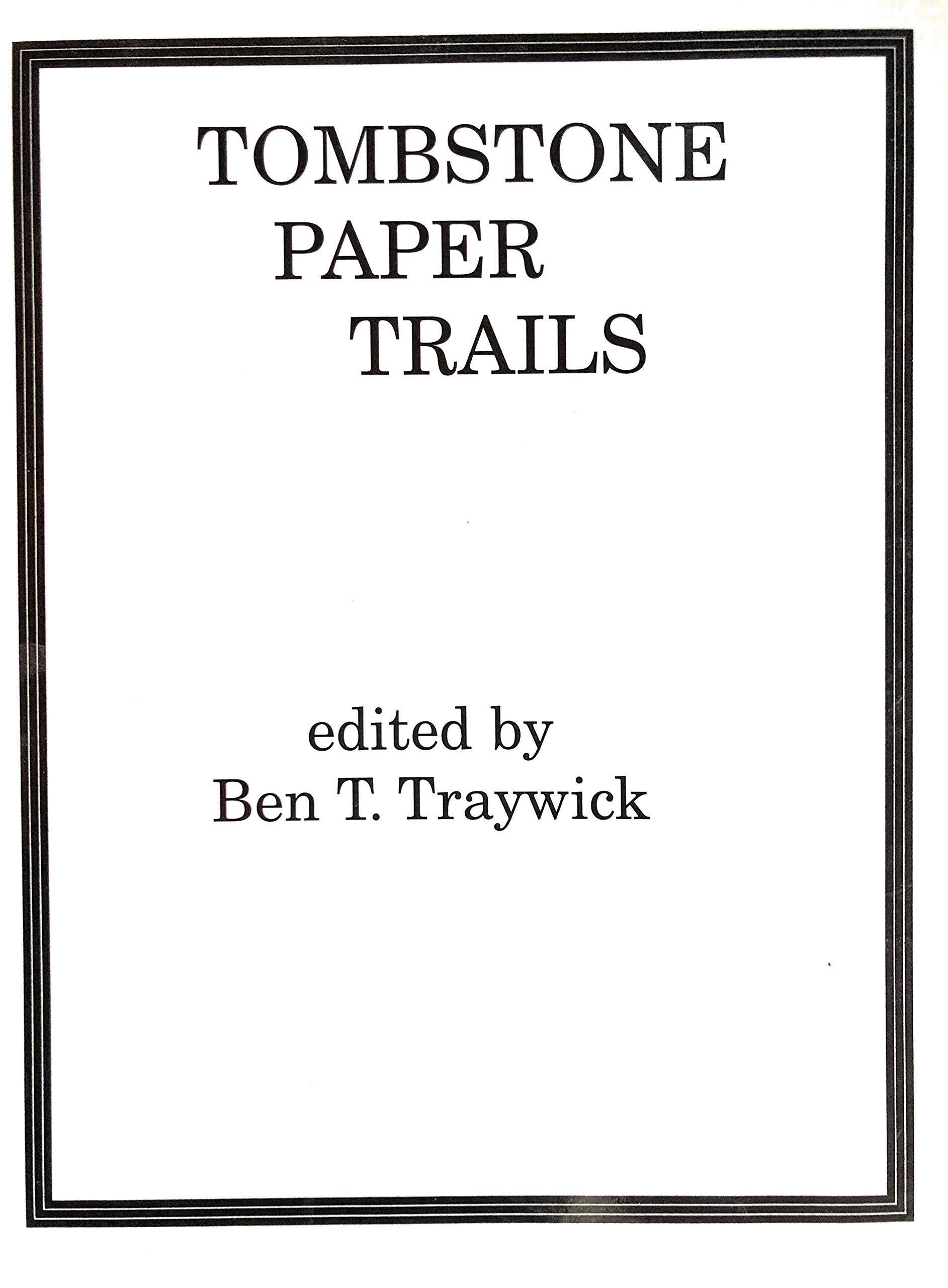 Tombstone Paper Trails by Ben T. Traywick | Goodreads