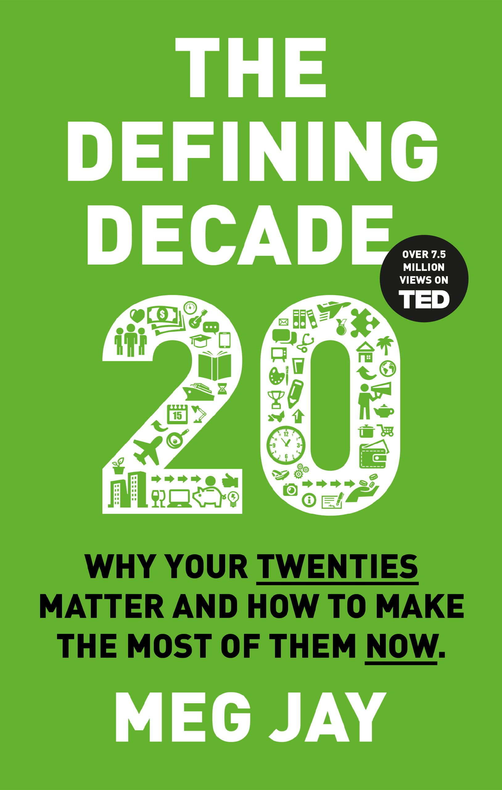 The Defining Decade: Why Your Twenties Matter and How to Make the Most ...