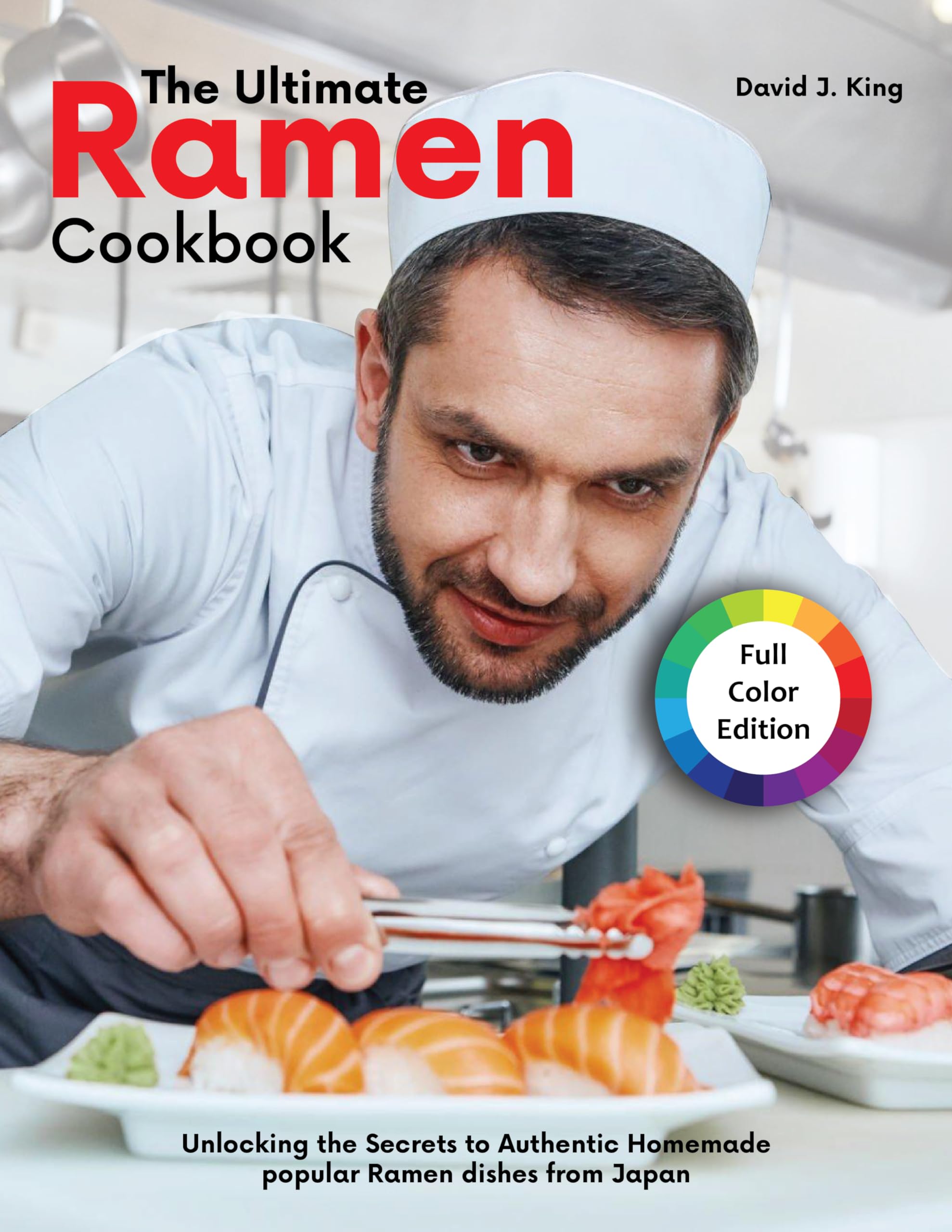 The Ultimate Ramen Cookbook: Unlocking the Secrets to Authentic ...