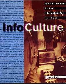 Infoculture: the Smithsonian book of information age inventions by ...
