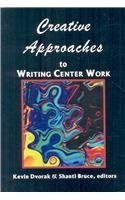 Creative Approaches to Writing Center Work by Kevin Dvorak | Goodreads
